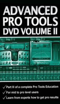 Secrets of the Pros Advanced Pro Tools Volume II - ProTools Vol. 2 ...