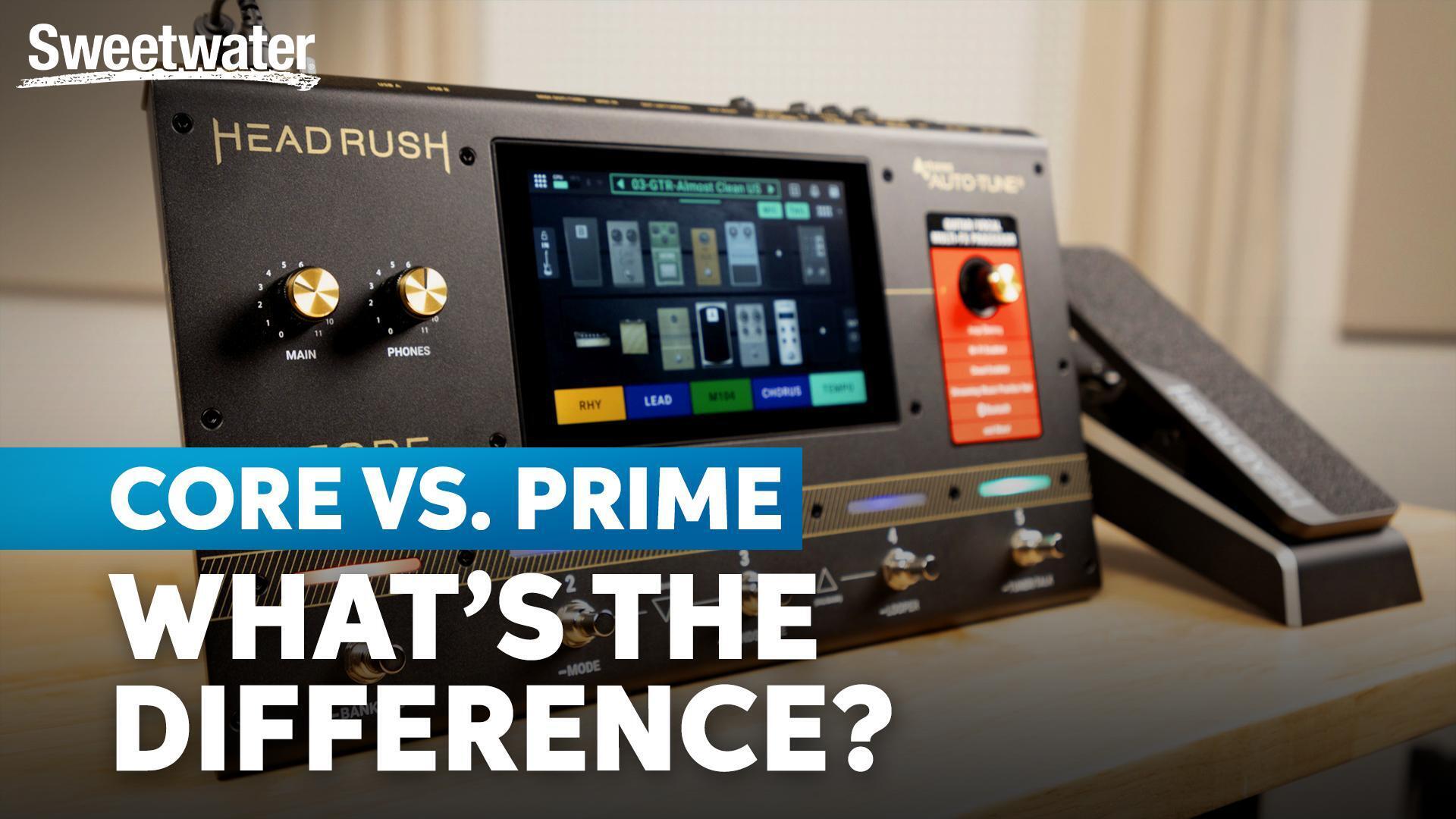 Headrush Core vs. Prime: What's the Difference? - InSync