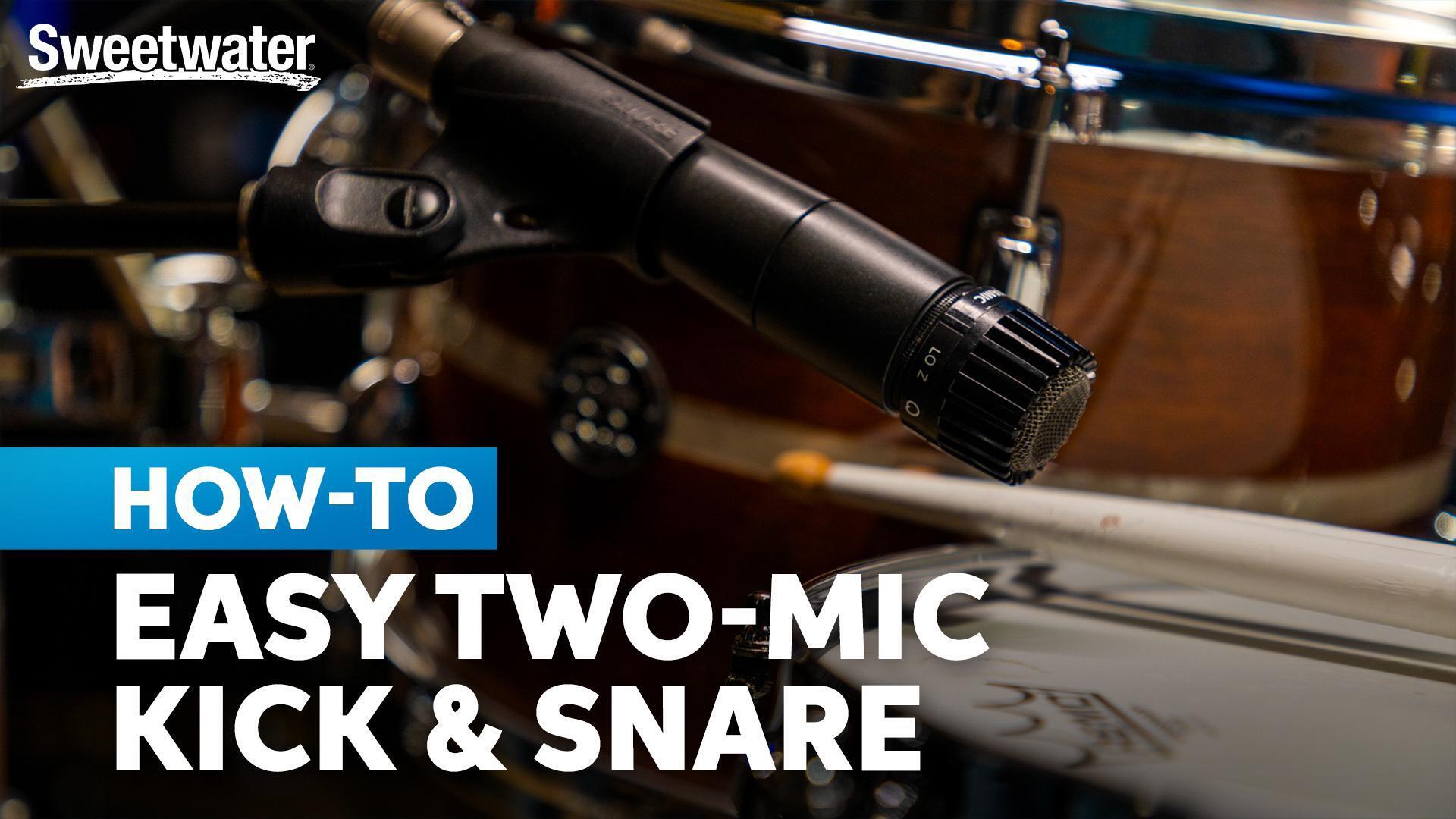 How to Use Two Mics on One Drum for Astounding Results: Kick & Snare ...
