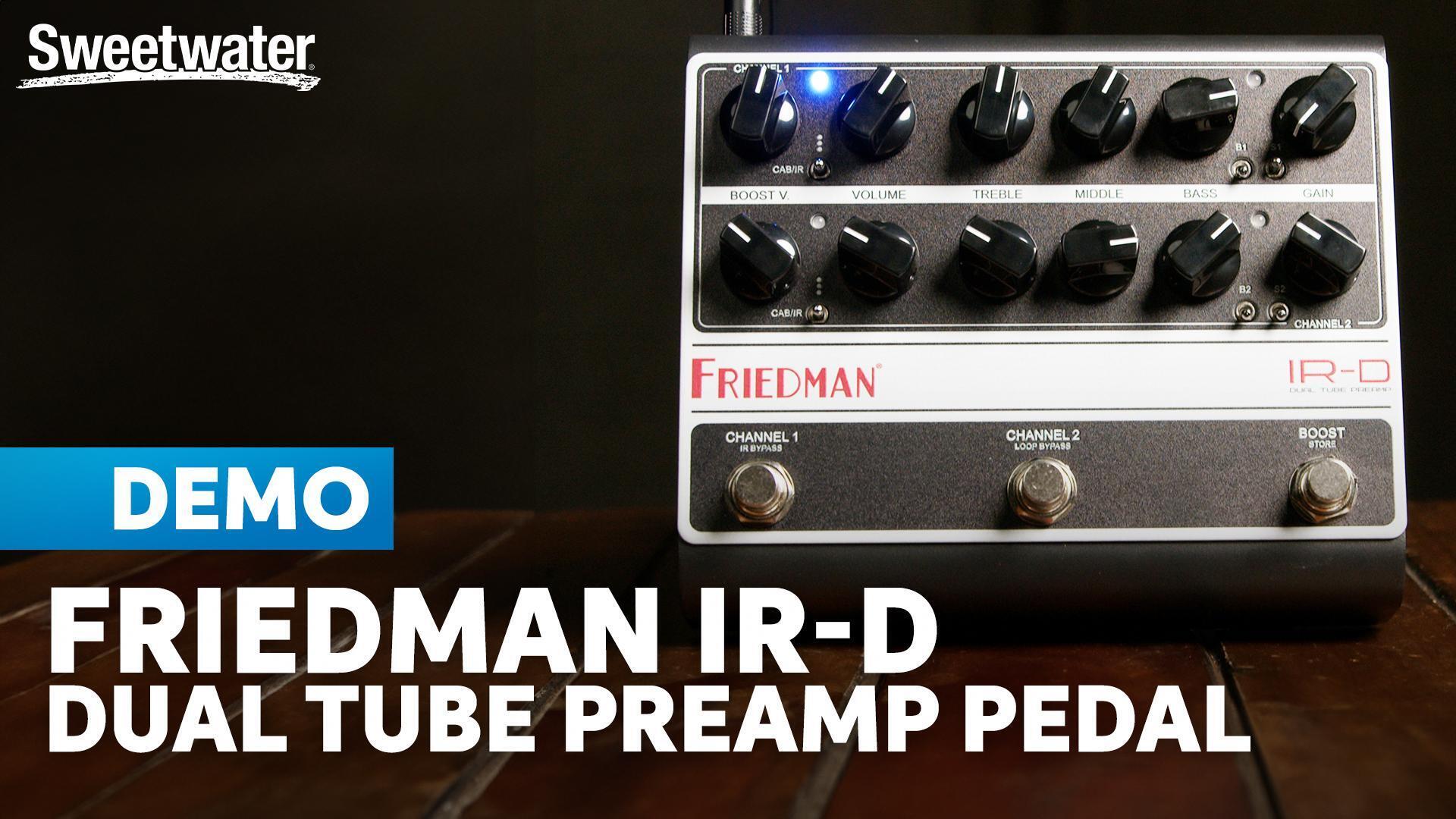 Friedman IR-D Pedal: Full-spectrum Tone Building & Voltaic Versatility ...