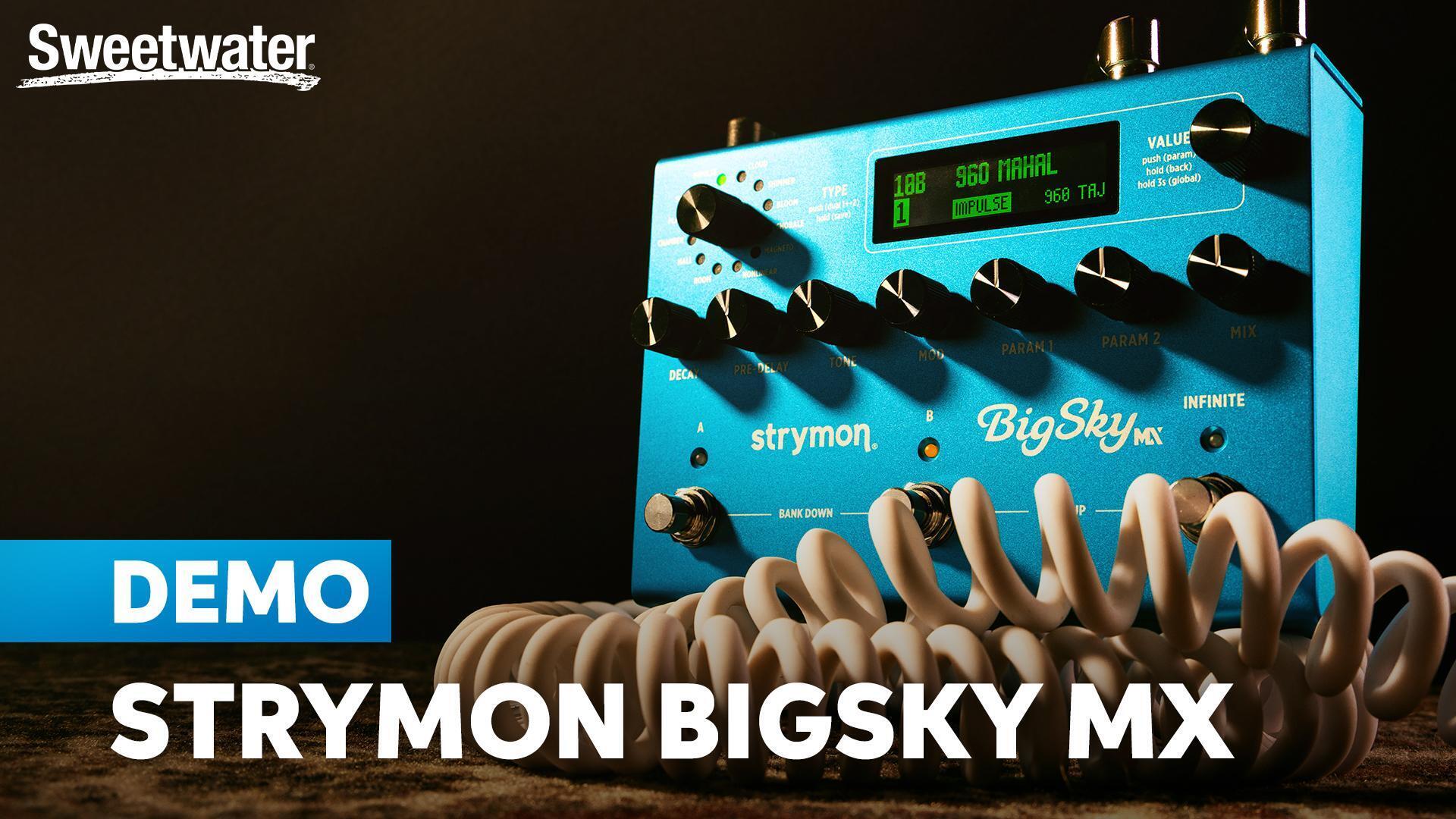 Strymon BigSky MX: Next-gen Reverb & Celestial Space-shaping — A Worthy ...