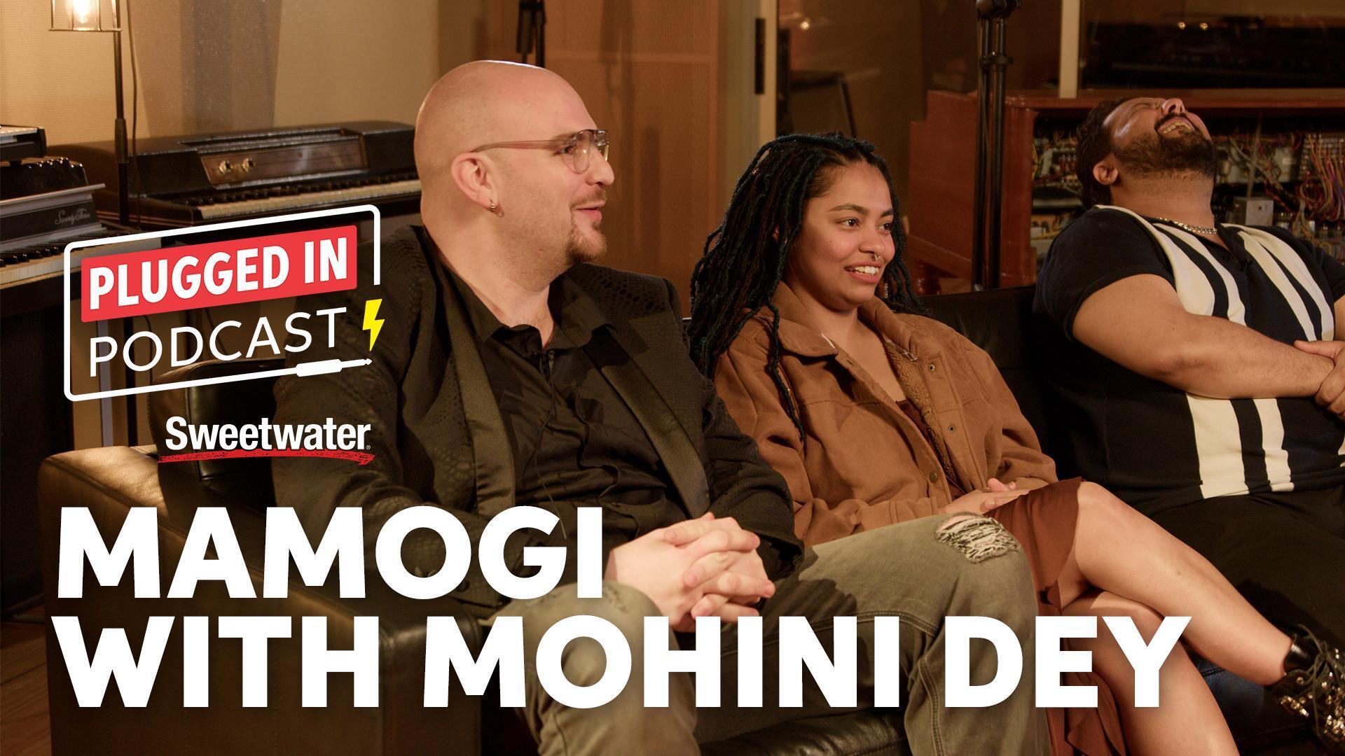 MaMoGi with Mohini Dey Interview | Plugged In Podcast #10 - InSync