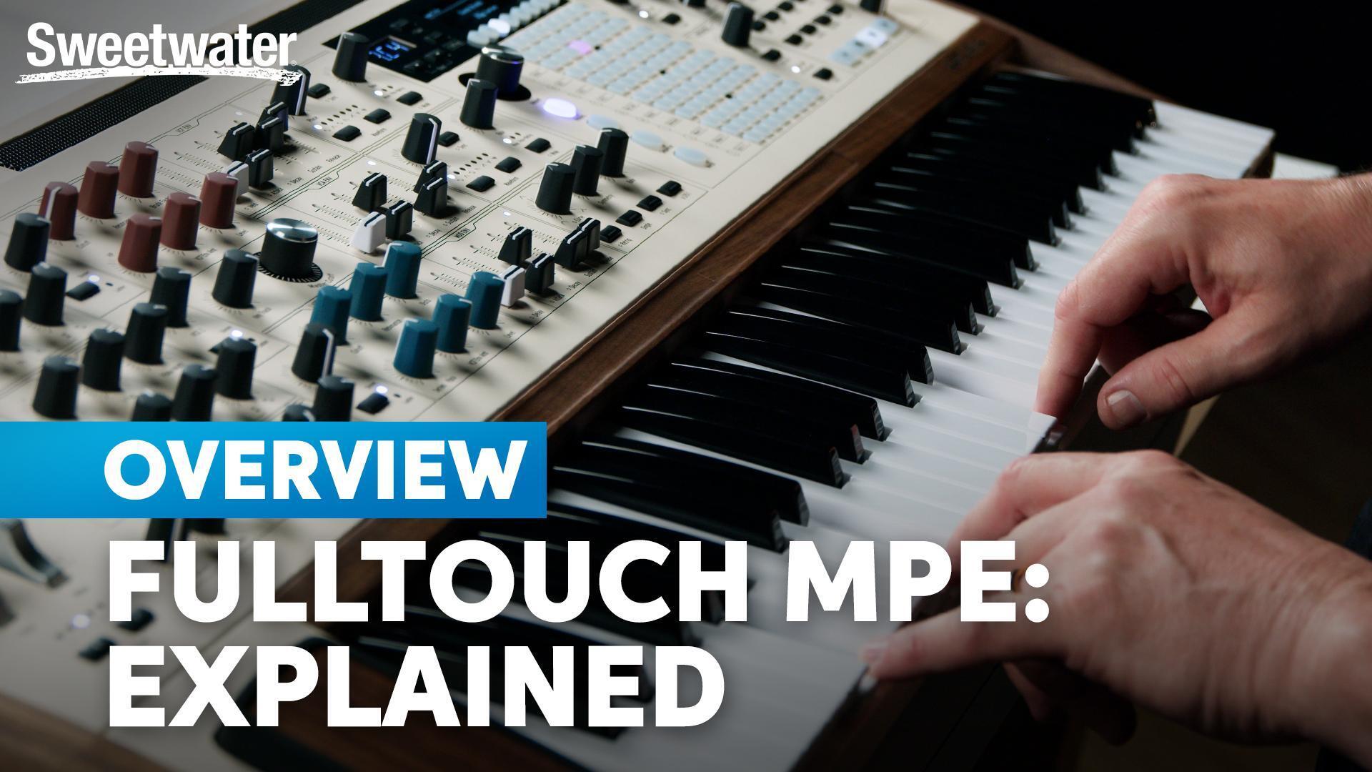 What Is FullTouch MPE? Unlocking the Keys to Endless Expression - InSync