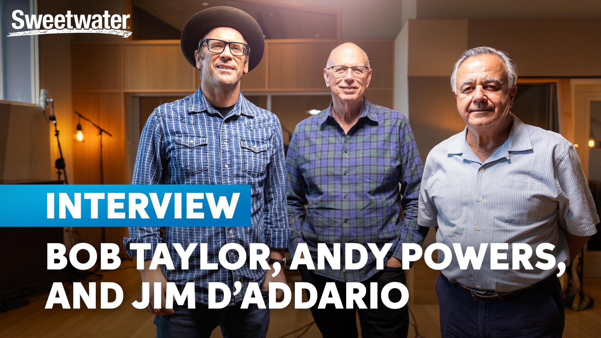 Jim D'Addario, Bob Taylor & Andy Powers: Collaboration, Sustainability ...