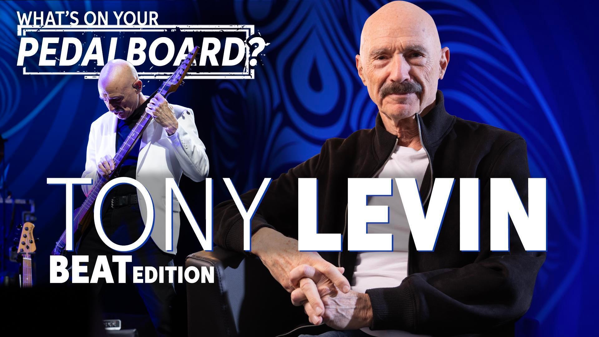 Tony Levin | What’s on Your Pedalboard: Beat Edition - InSync