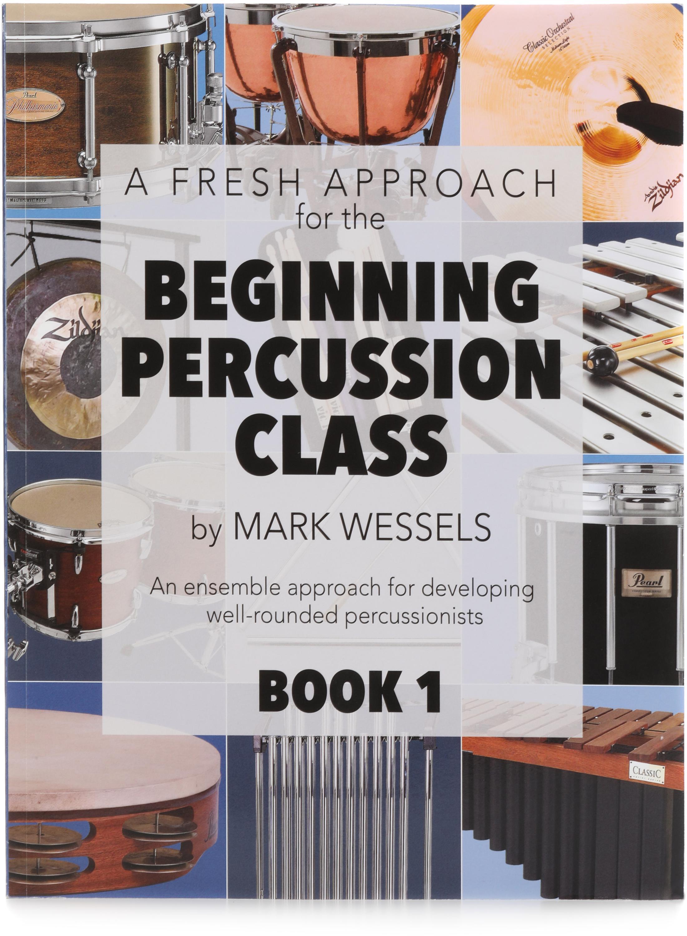 Mark Wessels A Fresh Approach for the Beginning Percussion Class Book 1 ...